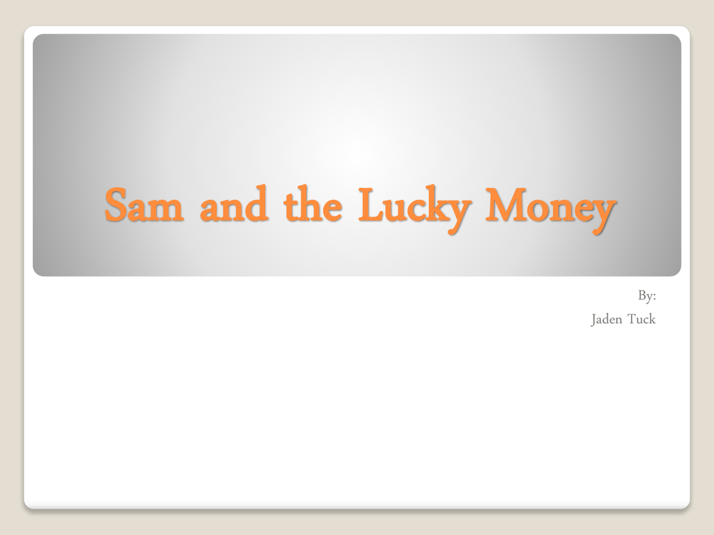 Sam And The Lucky Money By - Presentation (#2152443) - HD Wallpaper ...