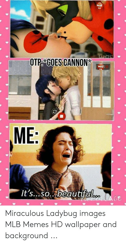 Beautiful, Memes, And Mlb - Miraculous Ladybug Mlb Memes (#2477287 ...