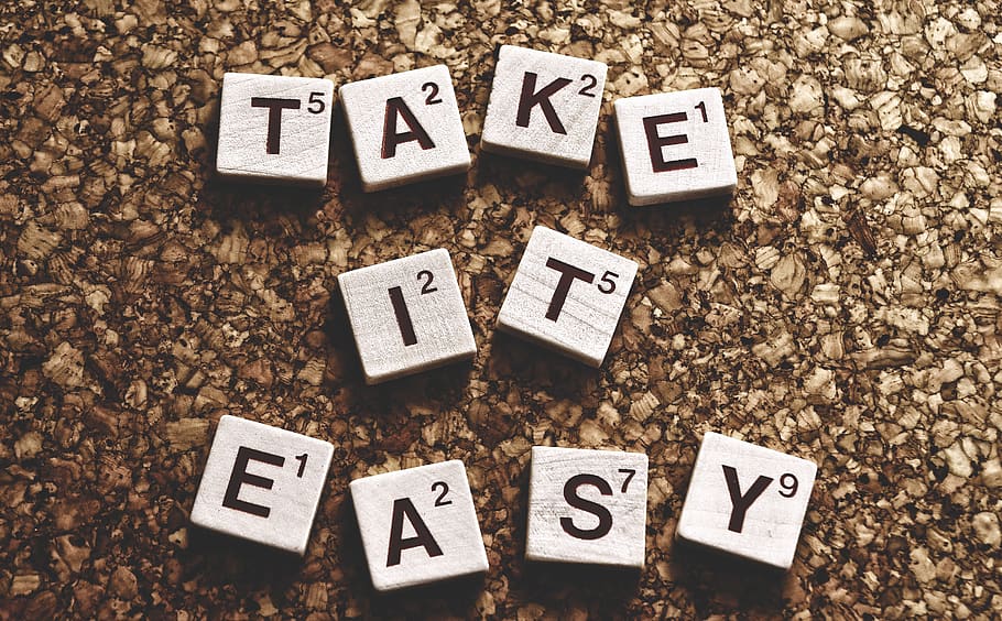Take It Easy, Without Having To Worry, Encourage, Words, - Take It Easy ...