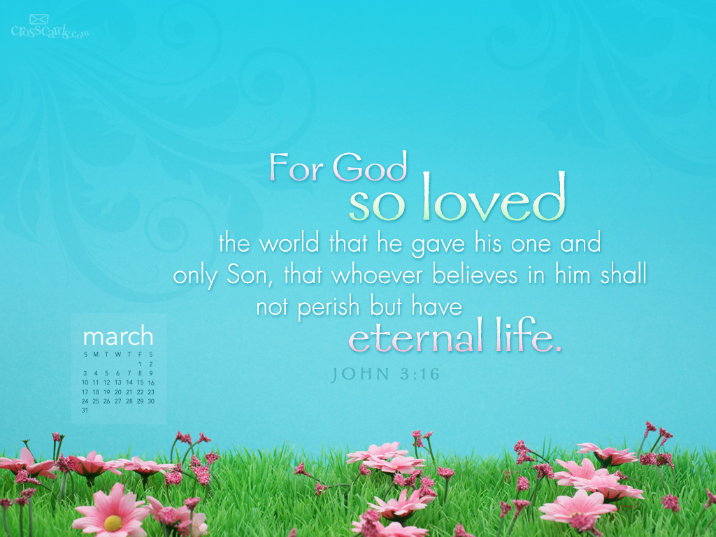 Christian Wallpaper March - John 3 16 Bible Verses Easter (#415723 ...