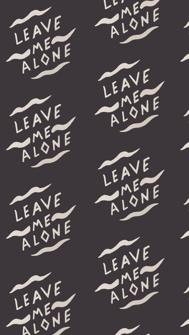 Leave Me Alone - Leave Me Alone Background (#639992) - HD Wallpaper ...